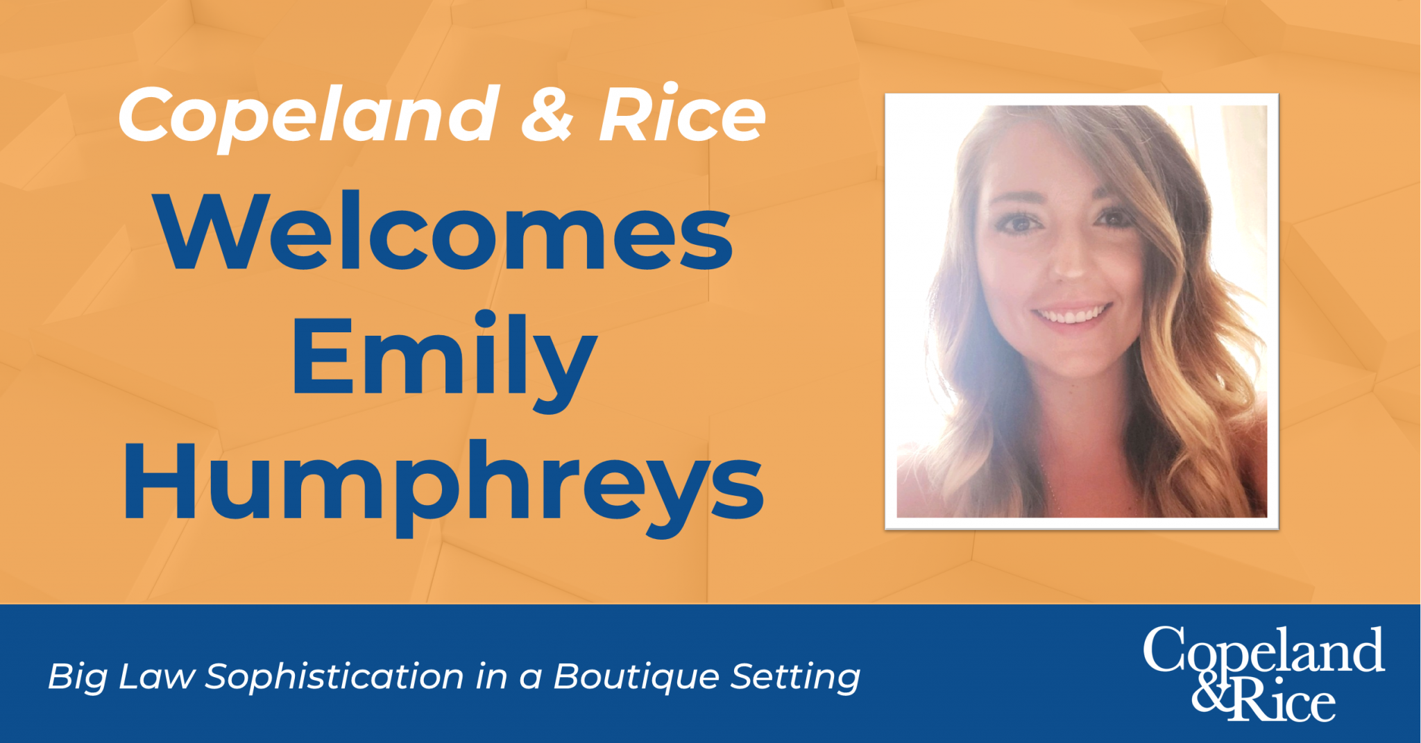 Copeland & Rice Welcomes Emily Humphreys - Copeland & Rice