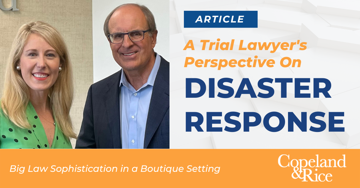 Disaster Response - A Trial Lawyer's Perspective - Copeland & Rice